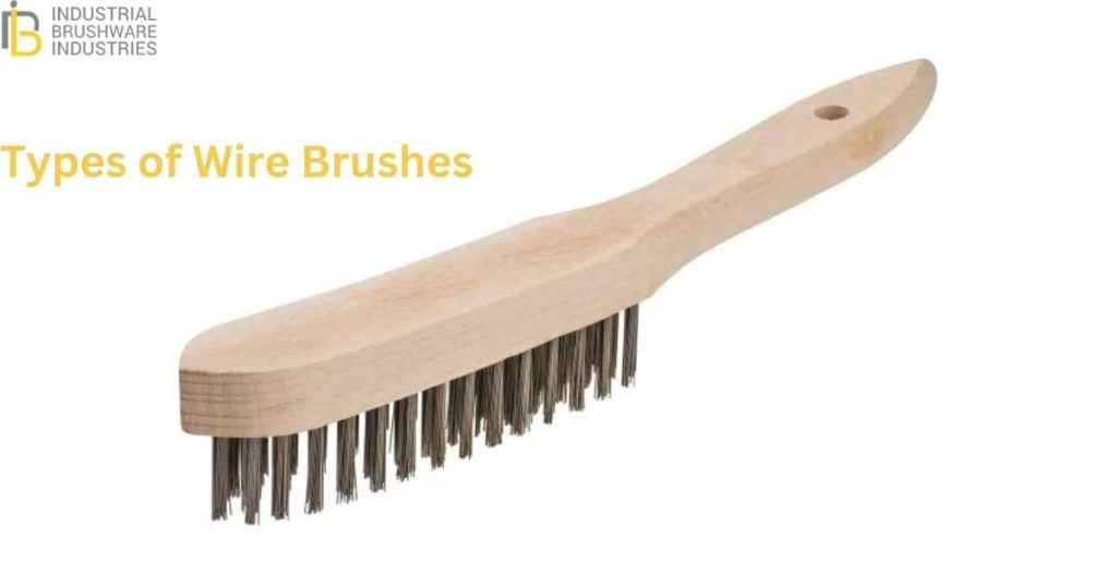 Understanding Different Types of Wire Brushes and Their Uses